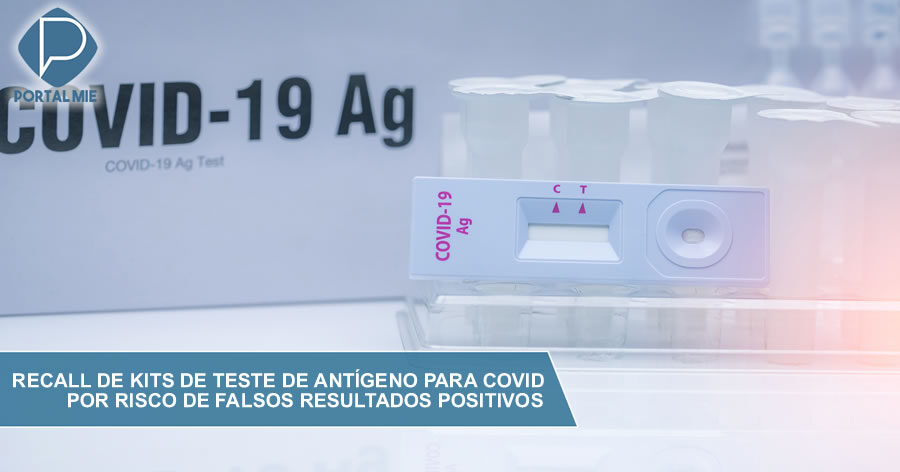 Covid 19 Recall De Kits De Teste De Antígeno Por Risco De Falsos