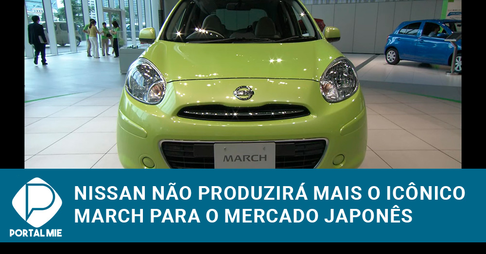 Nissan encerra produção do icônico March - Portal Mie