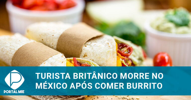 Jovem turista morre no México após comer burrito - Portal Mie