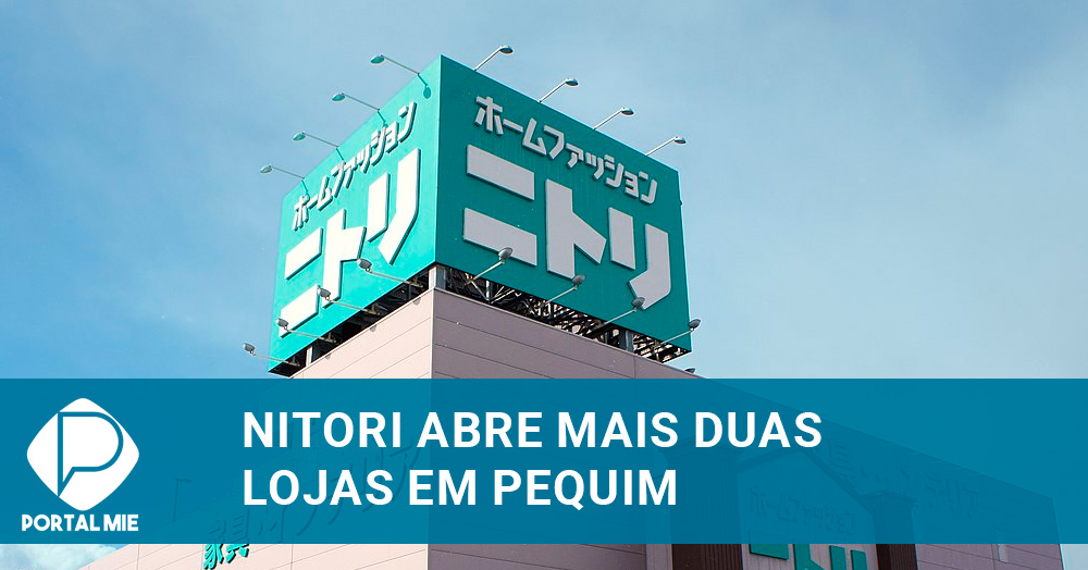 Nitori abre mais lojas na China - Portal Mie