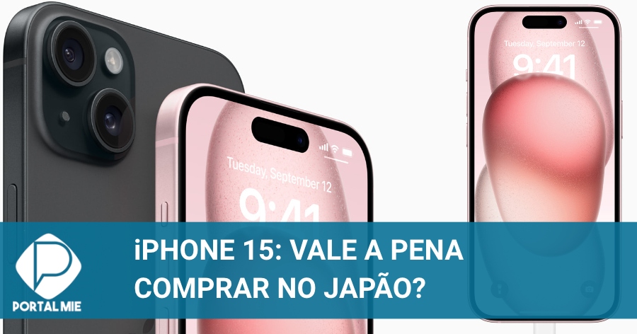 Vale a pena comprar um iPhone 15 no Japão ou em outro país? - Portal Mie