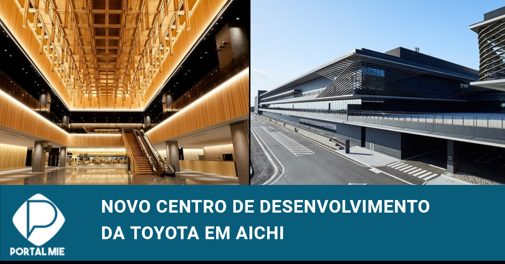 Toyota constrói novo centro de desenvolvimento em Aichi - Portal Mie