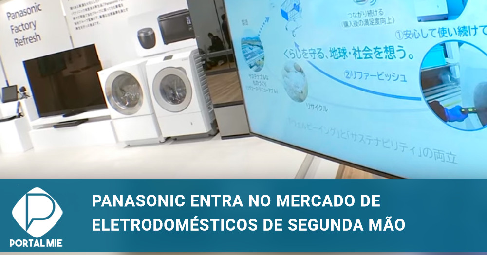 Panasonic anuncia entrada no mercado de eletrodomésticos de segunda mão ...
