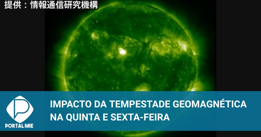 Tempestade geomagnética do Sol impacta na quinta e sexta-feira - Portal Mie