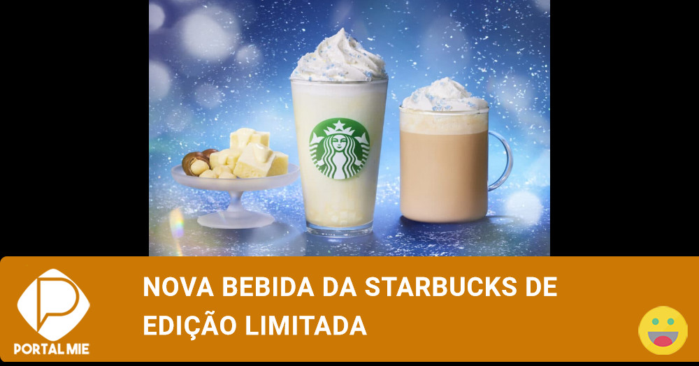 Nova bebida da Starbucks tem toque de chocolate branco - Portal Mie