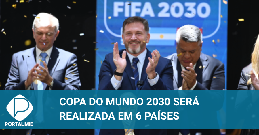 FIFA define países anfitriões da Copa do Mundo 2030 e 2034 - Portal Mie
