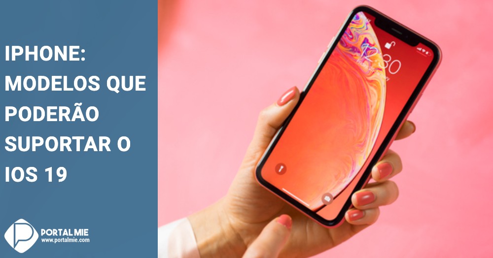 Seu modelo de iPhone vai ser compatível com o iOS 19 ou terá que fazer um upgrade? - Portal Mie
