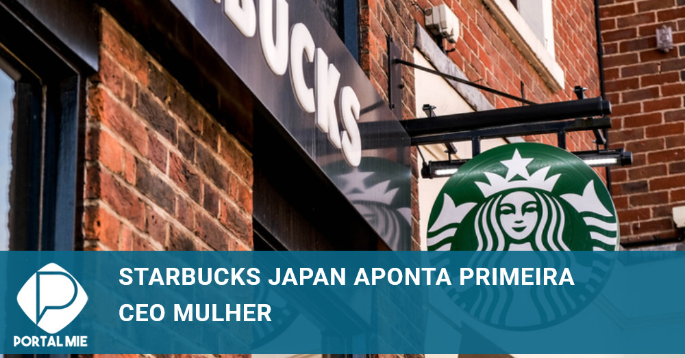Starbucks Coffee Japan aponta primeira CEO mulher - Portal Mie