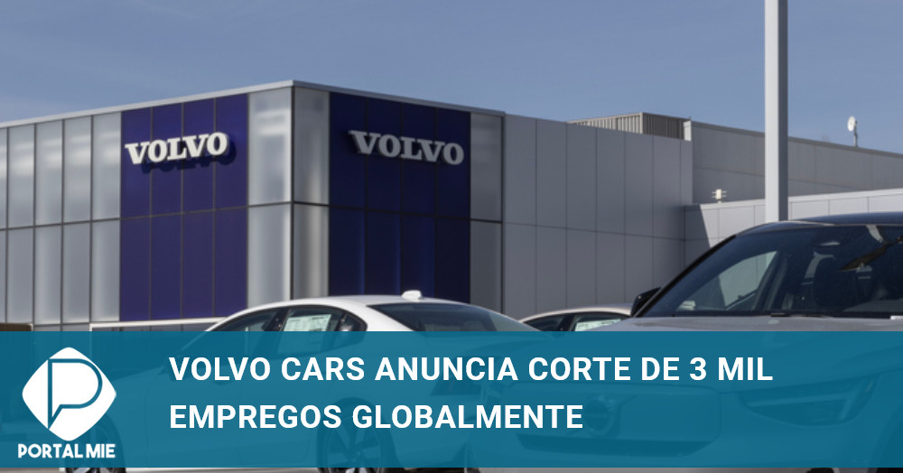 Volvo Cars vai eliminar 3 mil empregos globalmente - Portal Mie