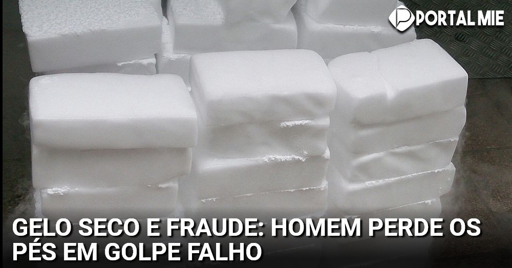 Homem amputa pés após fraude com gelo seco - Portal Mie